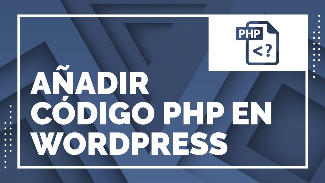 ¿Cómo insertar código PHP en WordPress? | Actualizado septiembre 2025